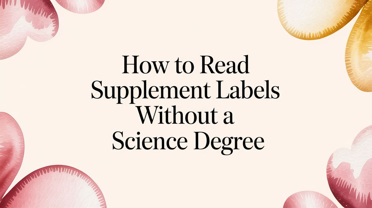 How to Read Supplement Labels Without a Science Degree – Yuve