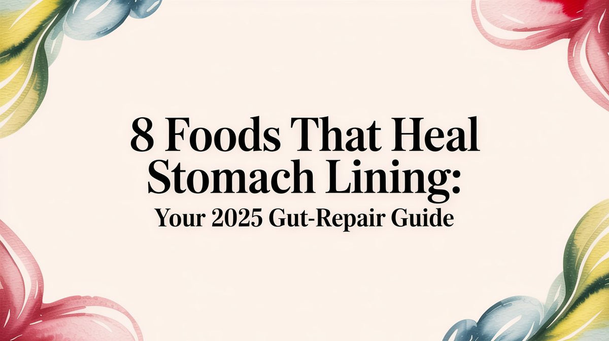 8 Foods That Heal Stomach Lining: Your 2025 Gut-Repair Guide – Yuve