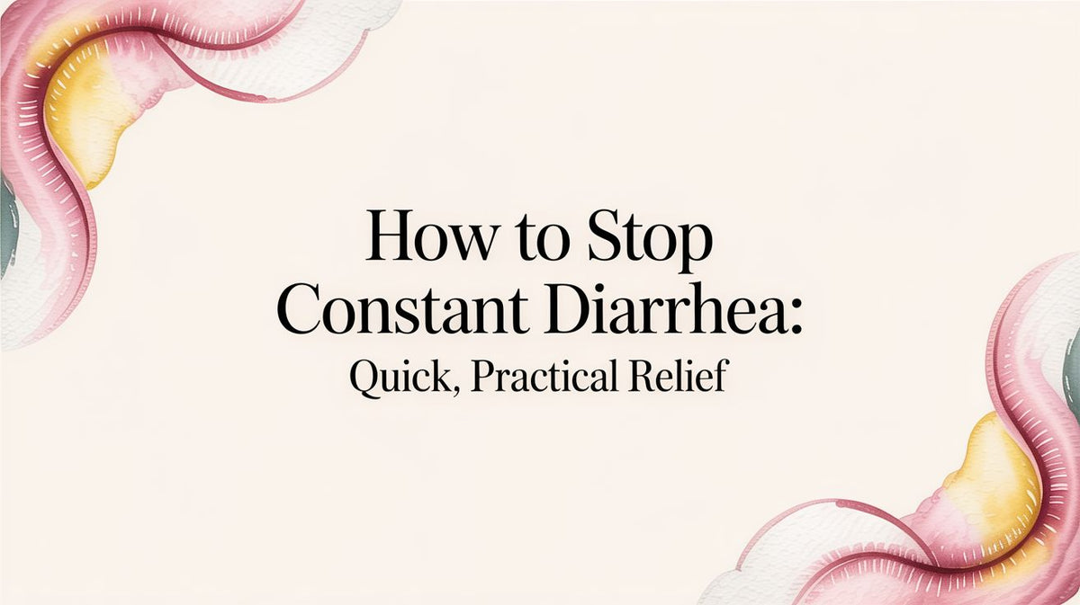 How to Stop Constant Diarrhea: Your Guide to Quick, Practical Relief – Yuve